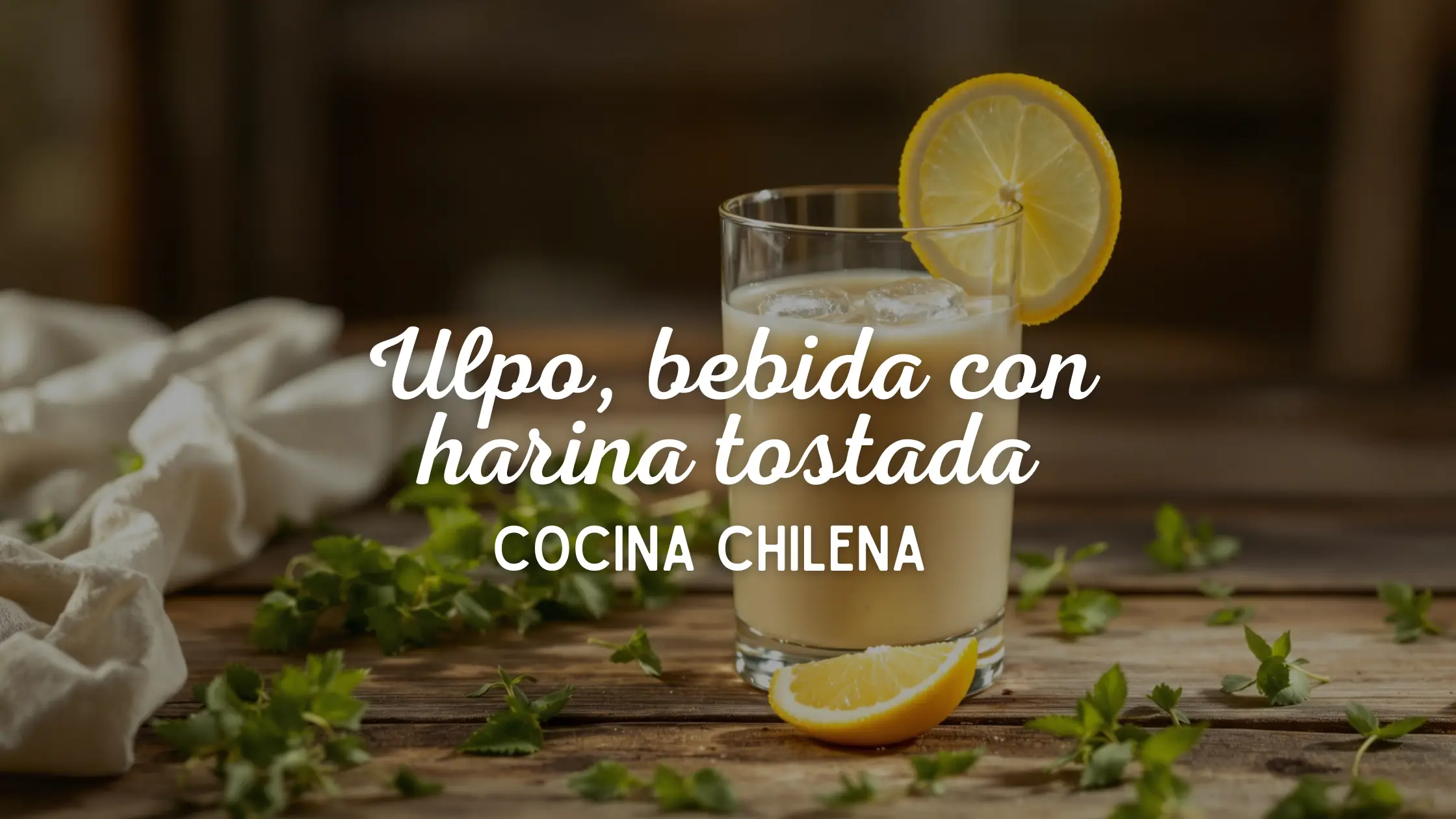 Ulpo Chileno: La Receta Casera con Harina Tostada que Despierta ...